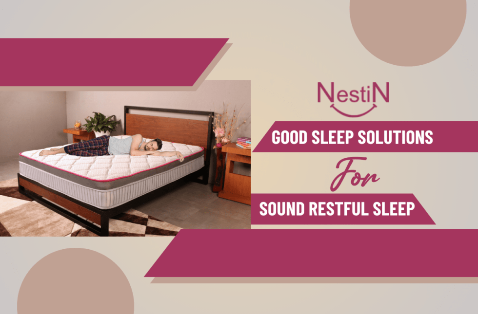 Good Sleep Solutions For Sound Restful Sleep - Nestin Store